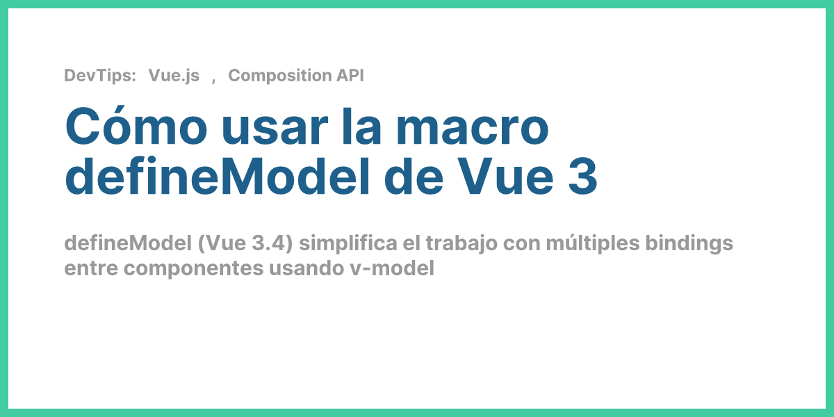 Cómo usar la macro defineModel de Vue 3 - Escuela Vue