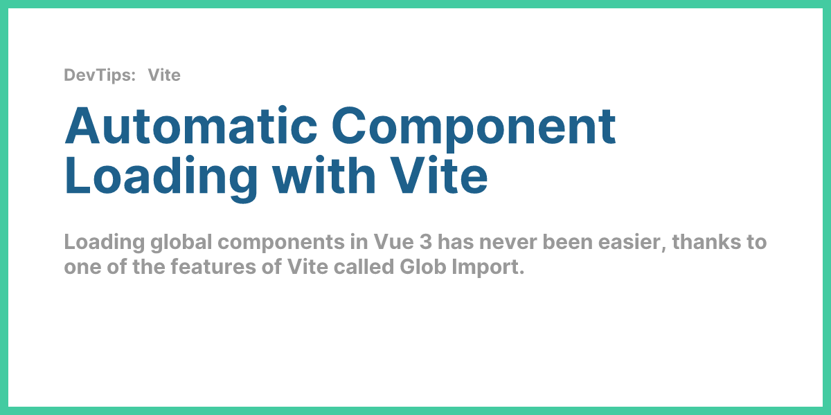 Automatic Component Loading with Vite - Escuela Vue