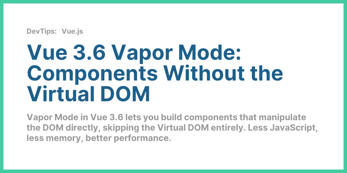 Vue 3.6 Vapor Mode: Components Without the Virtual DOM - Escuela Vue